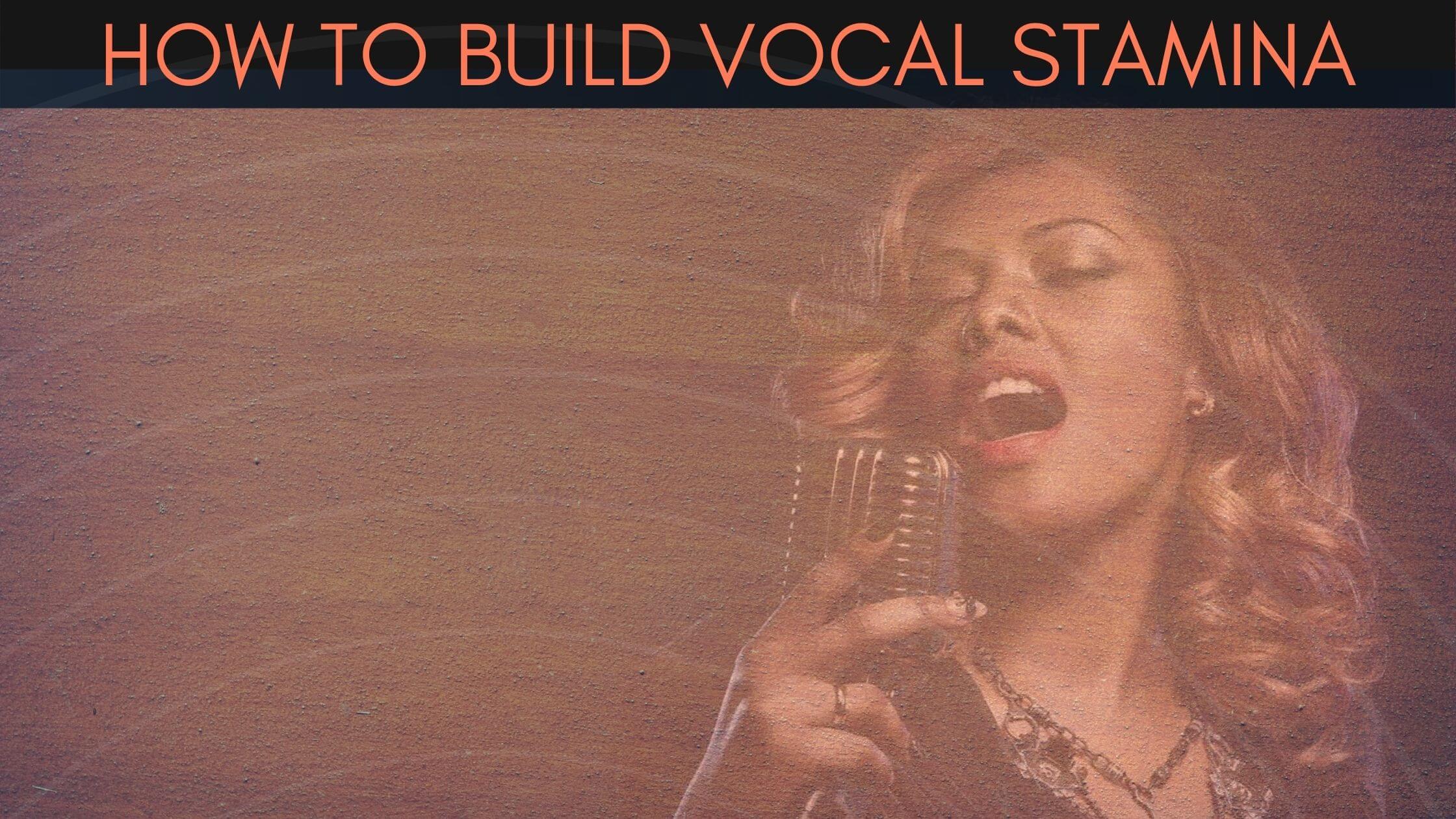 How To Build Vocal Stamina - 30 Day Singer Blog